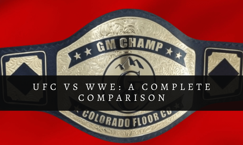 UFC vs WWE: A Complete Comparison