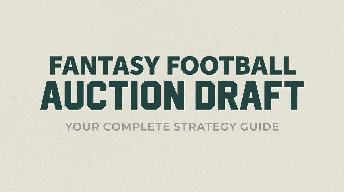 Fantasy Football Auction Draft: Your Complete Strategy Guide